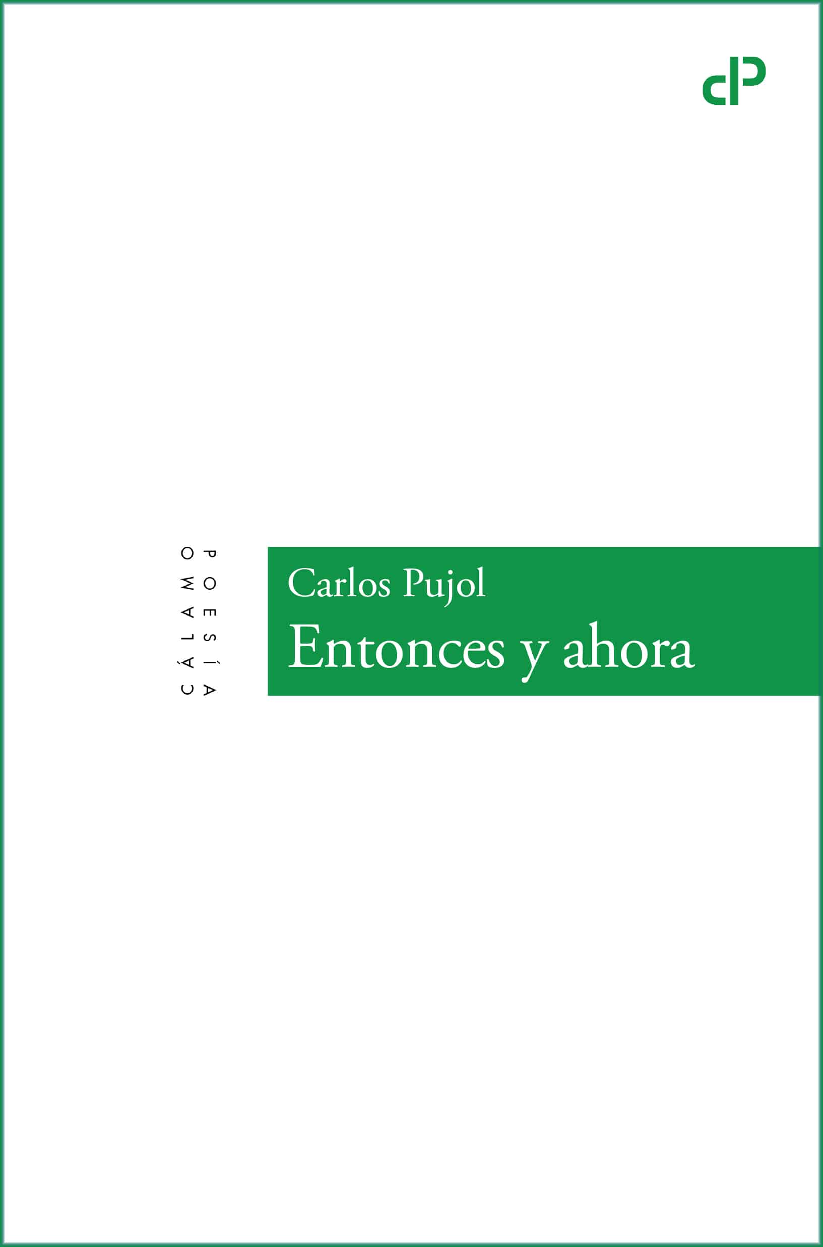 4 poemas de Entonces y ahora, de Carlos Pujol - Zenda