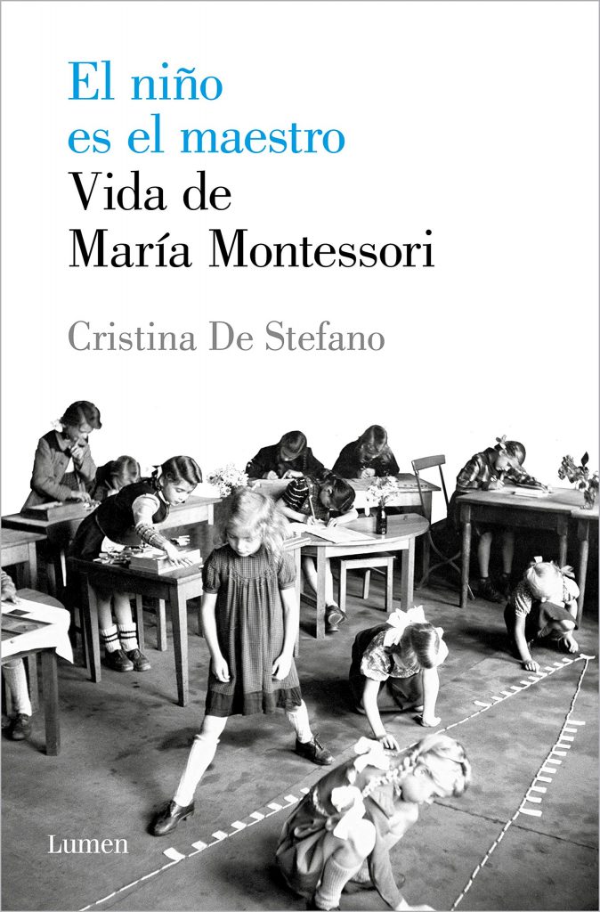 El niño es el maestro. Vida de Maria Montessori - Cristina de Stefano ...
