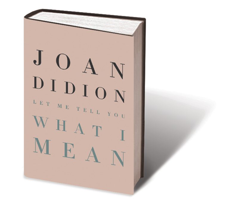 Qué sabemos del nuevo libro de Joan Didion: "Let me tell you what I ...